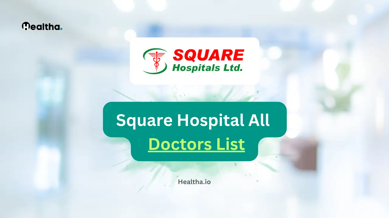 74+ Square Hospital Dhaka Doctor List - Updated in 2026